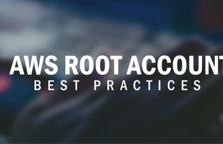 Aws Root Account Best Practices Infusionpoints