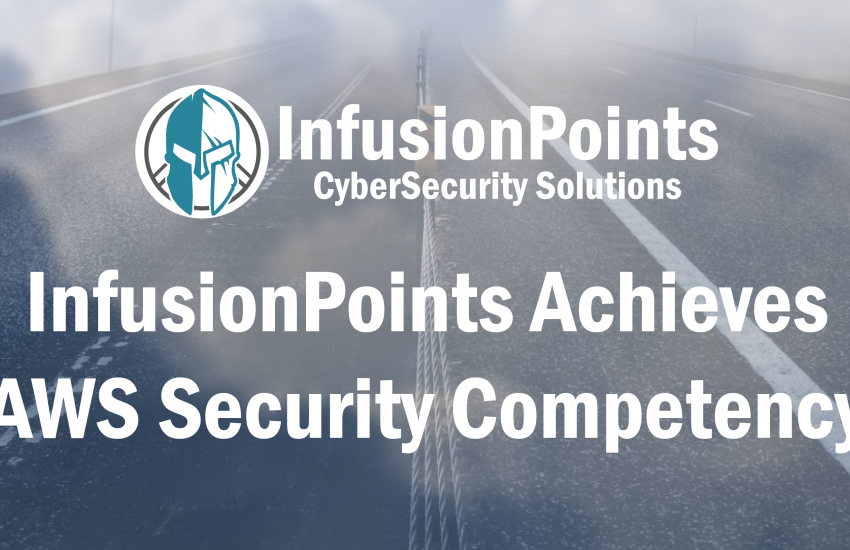 InfusionPoints Achieves Amazon Web Services (AWS) Security Competency ...