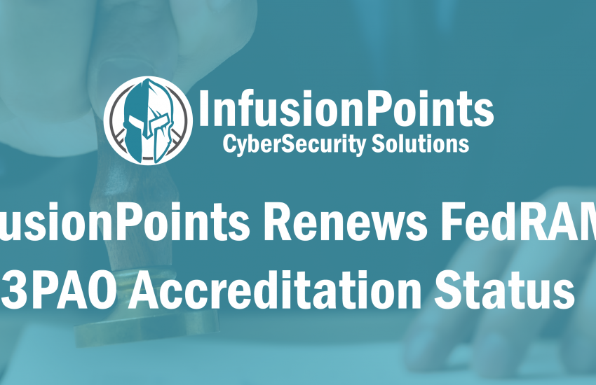 InfusionPoints renews FedRAMP 3PAO accreditation Status | InfusionPoints