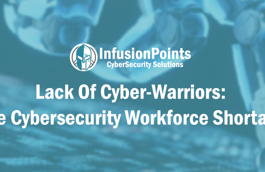 Lack of Cyber-Warriors: The Cybersecurity Workforce Shortage ...