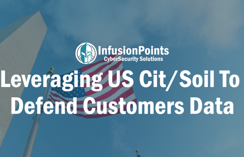 Leveraging US Cit/Soil to defend Customers Data | InfusionPoints