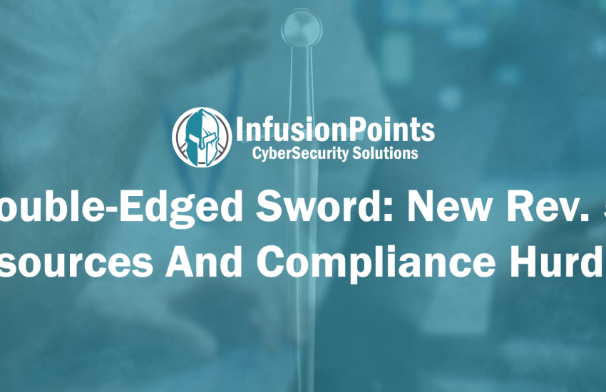 Double-Edged Sword: New Rev. 5 Resources and Compliance Hurdles | InfusionPoints